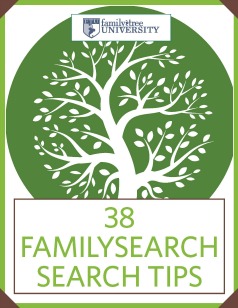 38 FamilySearch Search Tips: Find Free Genealogy Records Online